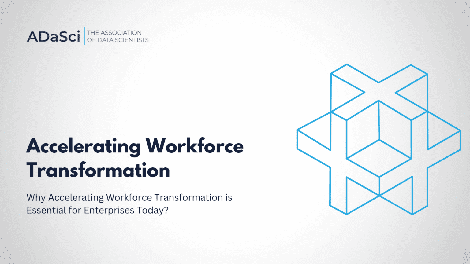 Why Accelerating Workforce Transformation is Essential for Enterprises ...